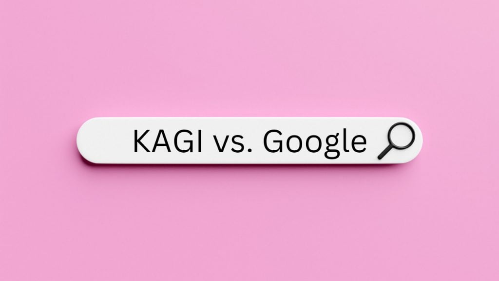 Kagi vs. Google: Datenschutz und Kontrolle über Suchergebnisse im Vergleich - Die Technikblogger